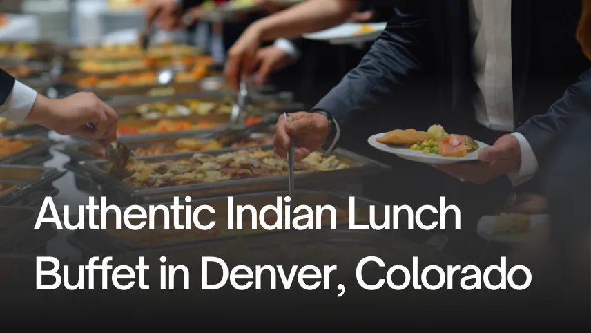 Best Authentic Indian Lunch Buffet in Denver | Little India